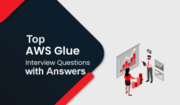 Top AWS Glue Interview Questions with Answers - DataOps Redefined!!!