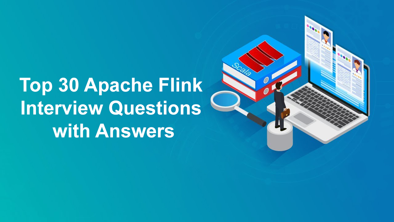Top 30 Apache Flink Interview Questions With Answers Dataops Redefined